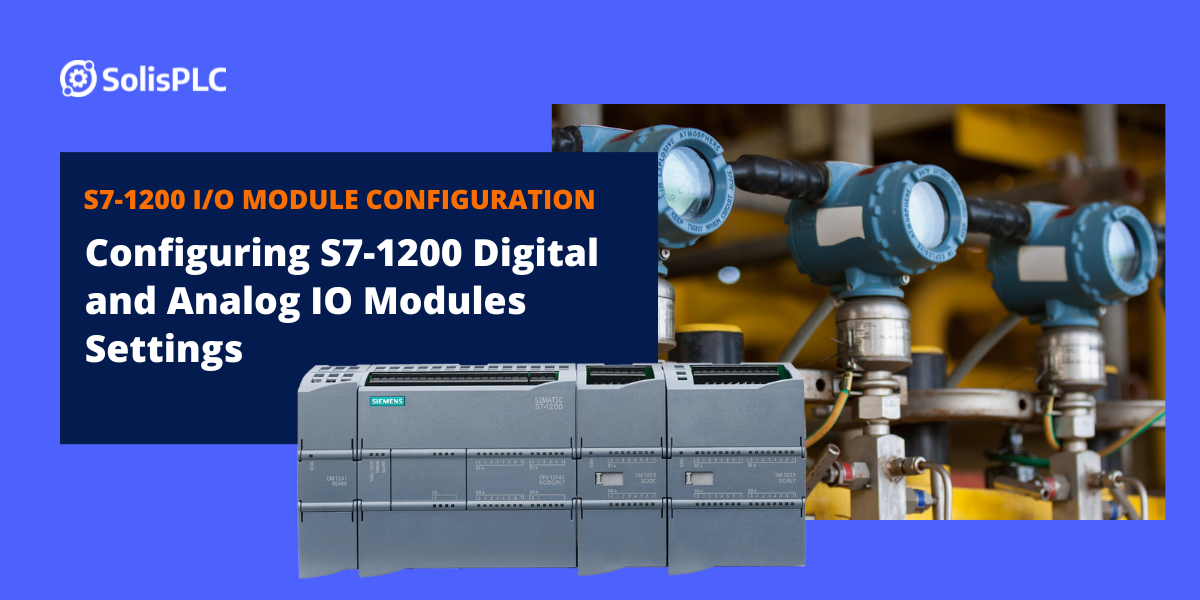 Siemens S7-1200 PLC Configuration - Digital and Analog IO Modules Settings